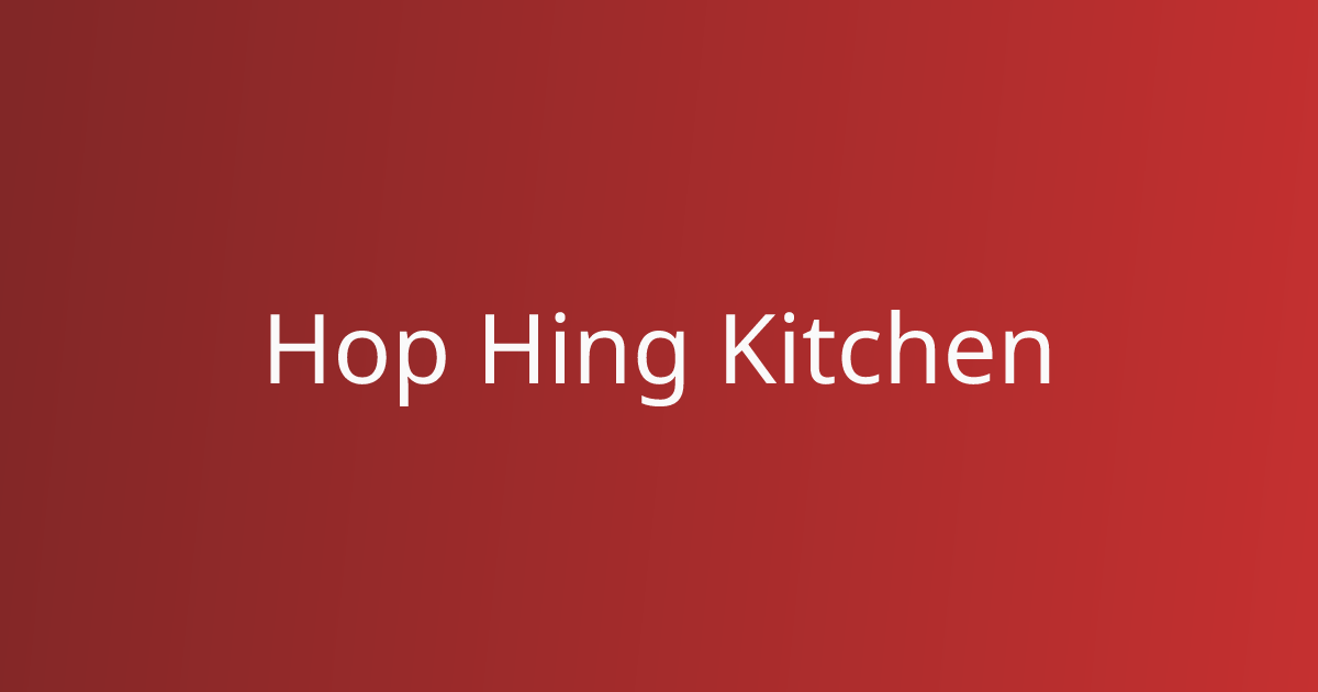 Order Authentic Chinese Online | Hop Hing Kitchen - Pickup or Delivery ...